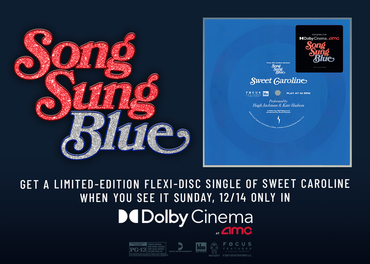 Song Sung Blue movie showtimes at an AMC Theatre near you.