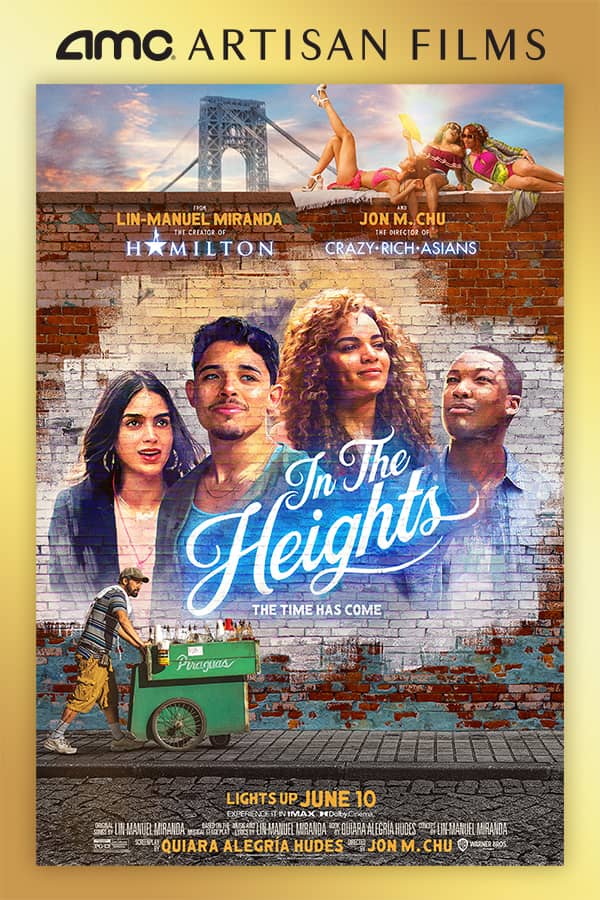 In The Heights movie showtimes at an AMC Theatre near you.