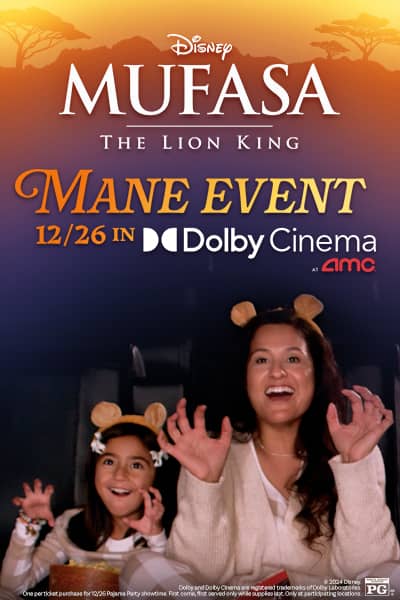 Mufasa: The Lion King Mane Event movie showtimes at an AMC Theatre near ...